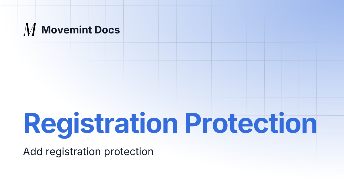 Registration Protection | Movemint Docs
